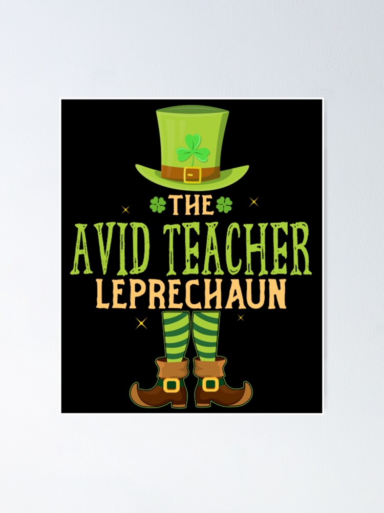 "Happy St Patricks Day Avid Teacher Leprechaun" Poster for Sale by ...