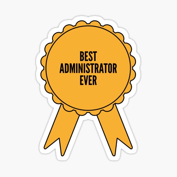 "Best Administrator Ever Gold Medal Achievement" Sticker for Sale by ...