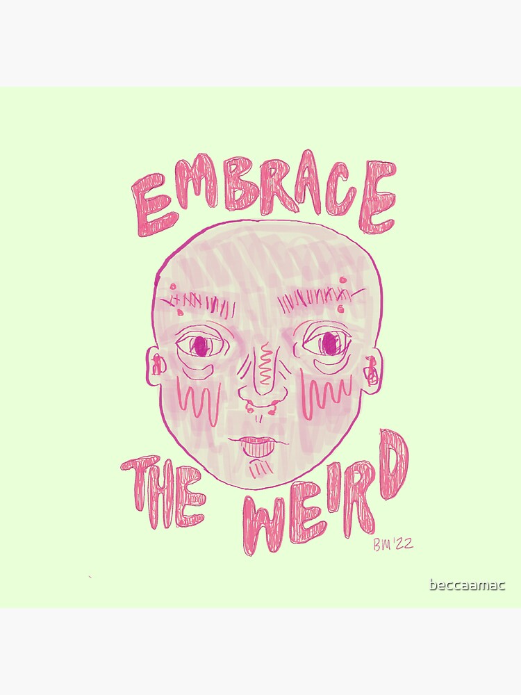 "Embrace the Weird" Sticker for Sale by beccaamac | Redbubble