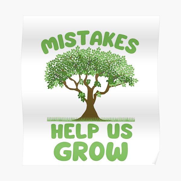 "Mistakes help us grow, tree" Poster for Sale by micarto | Redbubble