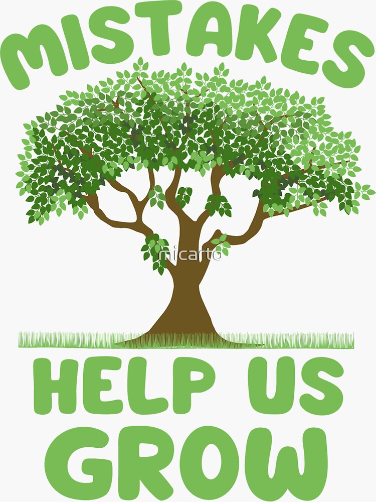 "Mistakes help us grow, tree" Sticker for Sale by micarto | Redbubble