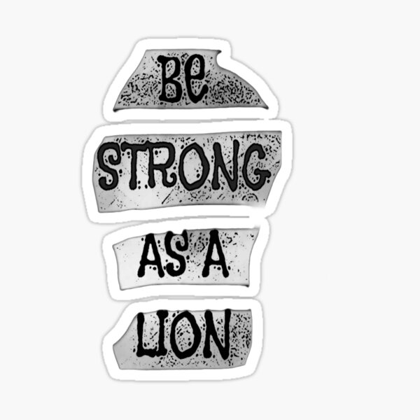 "Be strong as a lion" Sticker for Sale by All44all | Redbubble