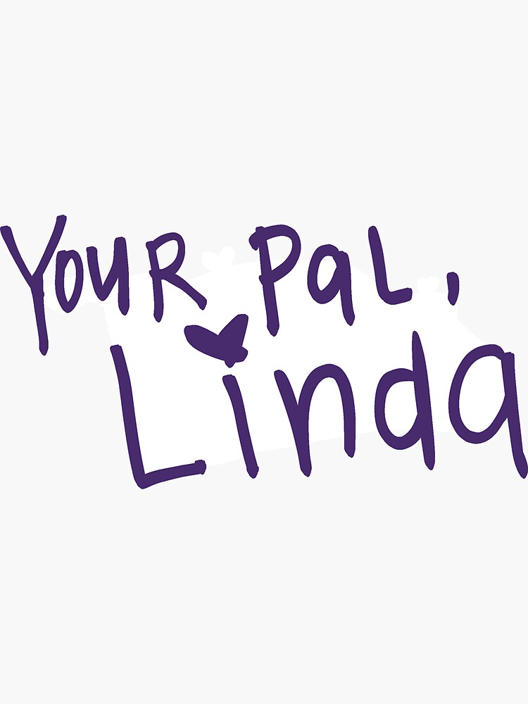 "Your pal, Linda" Sticker for Sale by Empress-merch | Redbubble