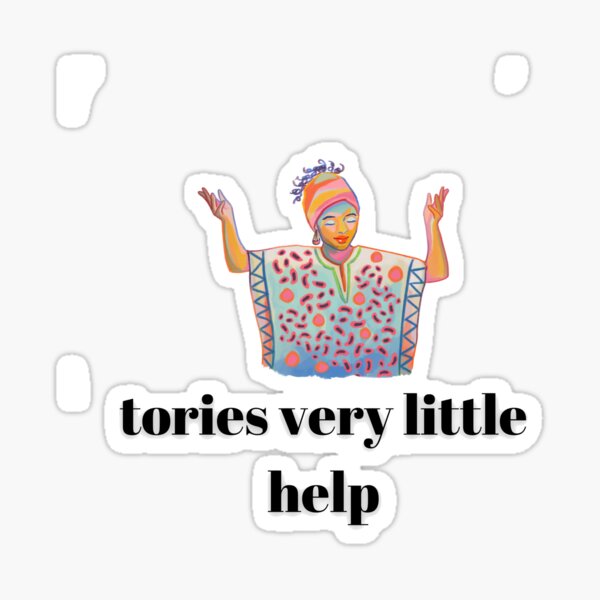 "tories very little help" Sticker for Sale by TopShopArt | Redbubble
