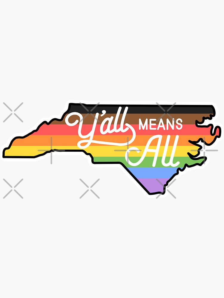 "y'all means all - north carolina" Sticker for Sale by caitlinmcbride ...