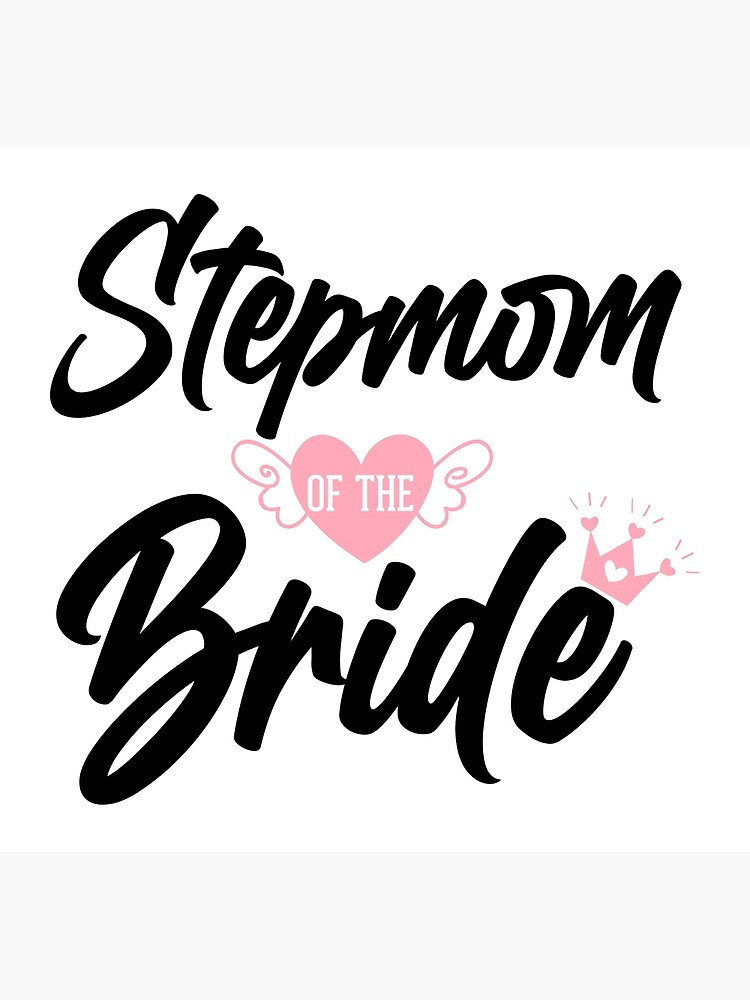 Stepmom Of The Bride Wedding Stepmother Bridal Shower Bachelorette