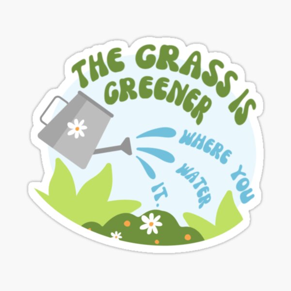 "Grass is Greener | Cute Inspirational Motivational Quotes" Sticker for ...