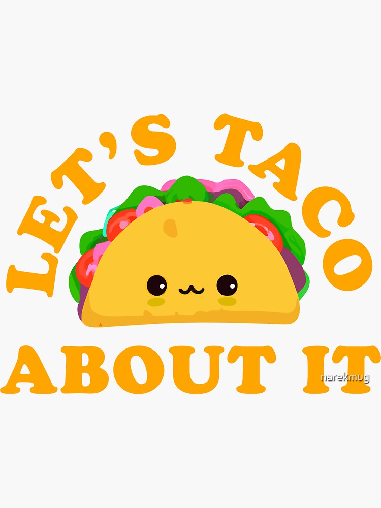 "Let's Taco About It Cute Taco Design Taco Tuesday" Sticker for Sale by ...