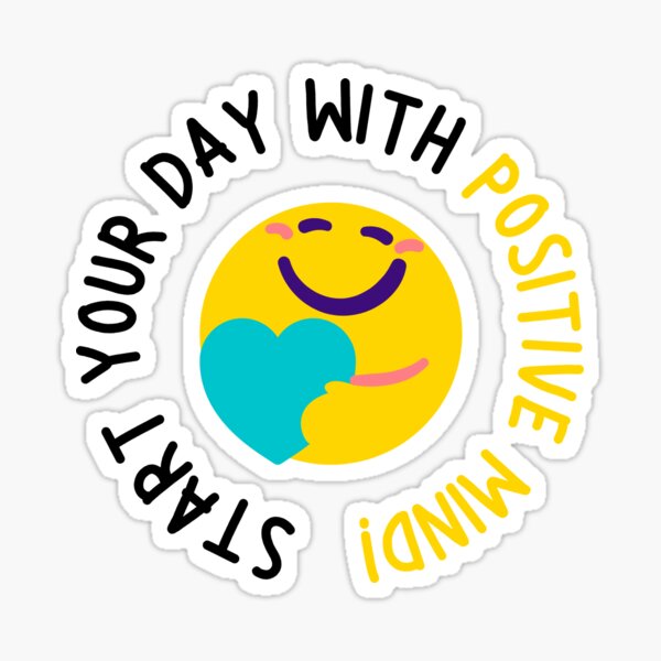 "Start Your Day With Positive Mind!" Sticker for Sale by CakmakShop ...