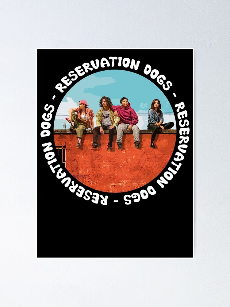 "Reservation Dogs" Poster for Sale by HaulStor | Redbubble