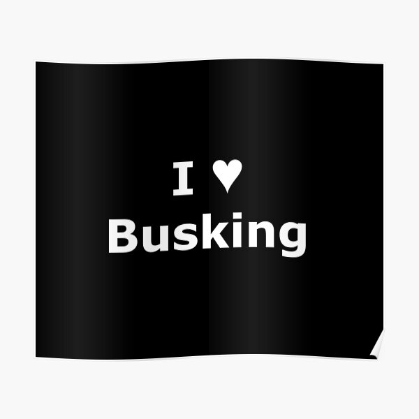 "SMandH 2875 I Love (Heart) Busking (c) SMandH 0001" Poster for Sale by ...