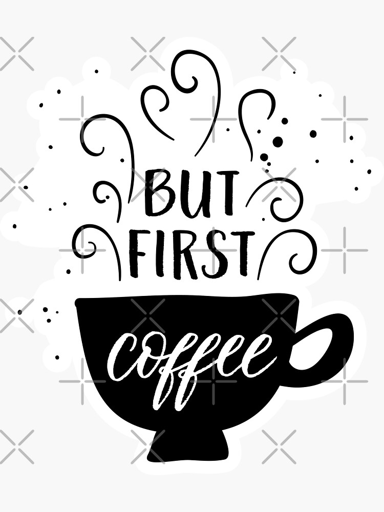 "But first coffe morning saying" Sticker by natakuprova | Redbubble