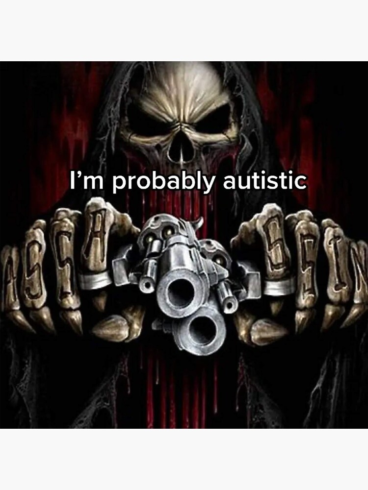 "I'm probably autistic" Sticker for Sale by DoingArtsyStuff | Redbubble