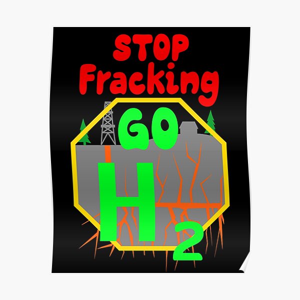 "Stop Fracking, Go H2 - Go Hydrogen - H2 Hydrogen Symbol" Poster for Sale by fdhirst | Redbubble