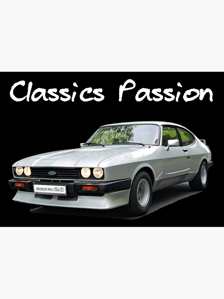 "Classics Passion 013 Ford Capri" Poster by CPG-Designs | Redbubble