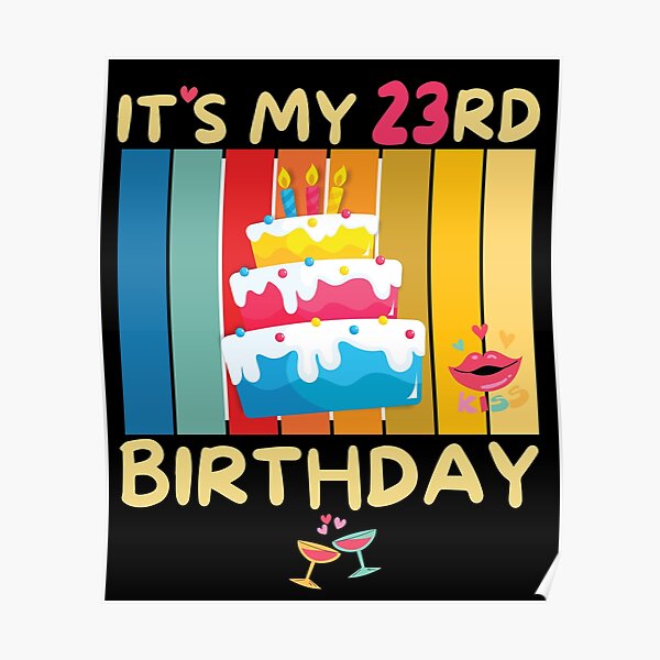 Póster «Son mis 23 años de cumpleaños con Bday Sweetie Cake» de ...