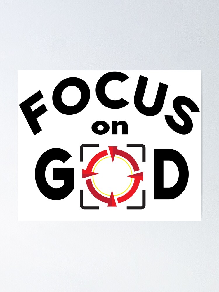 "Focus on God | Christian Quotes" Poster for Sale by blithe08 | Redbubble