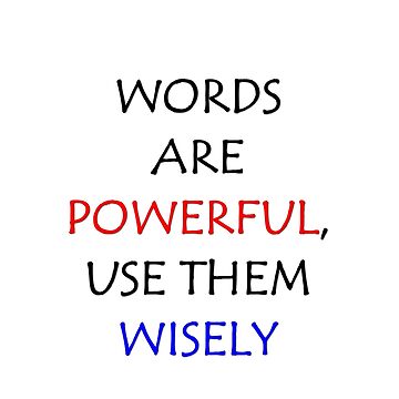 "Words are powerful, use them wisely" Poster for Sale by AriusLT ...