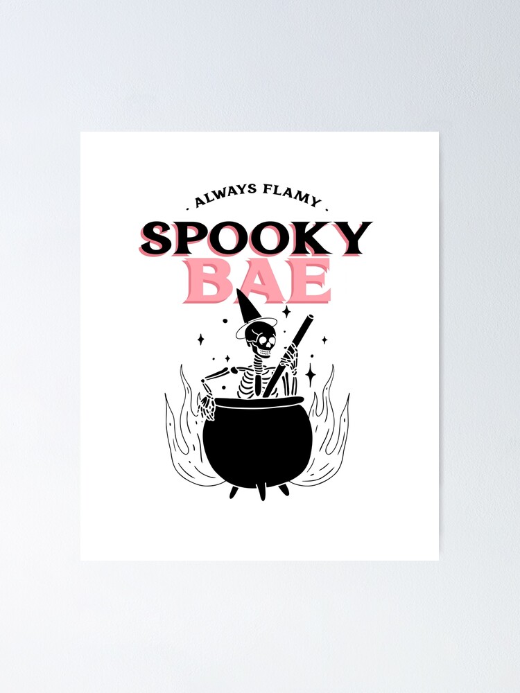 "Always Flamy Spooky Bae" Poster for Sale by SerenaBliss | Redbubble