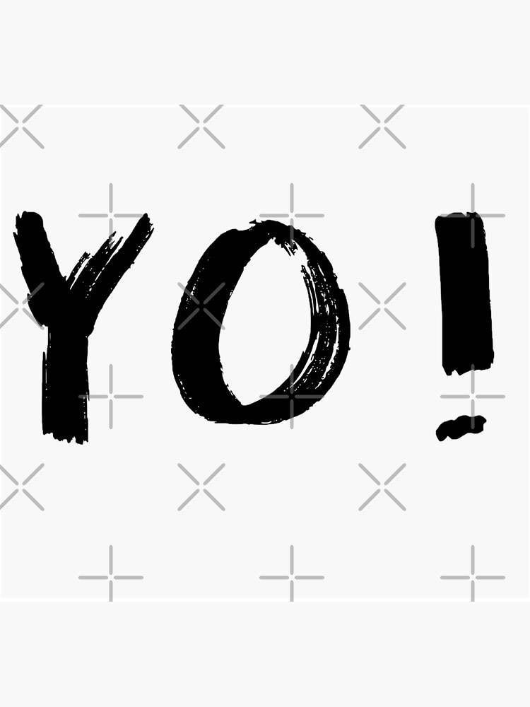 "YO !" Sticker for Sale by N-u-g-e | Redbubble