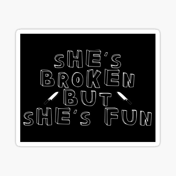 "She's Broken But She's Fun" Sticker for Sale by transprince | Redbubble