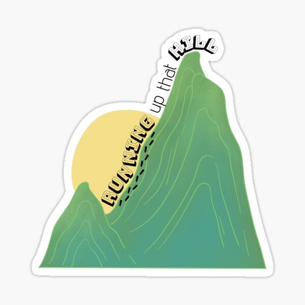 "Running up that Hill" Sticker for Sale by ChloepArt | Redbubble