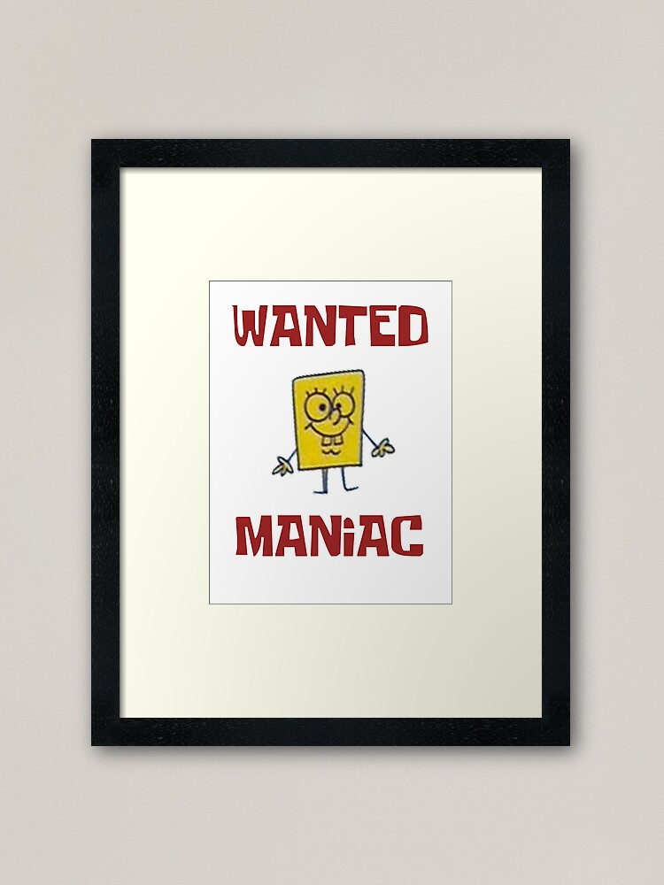 "Wanted Maniac Spongebob" Framed Art Print for Sale by NotSophia ...