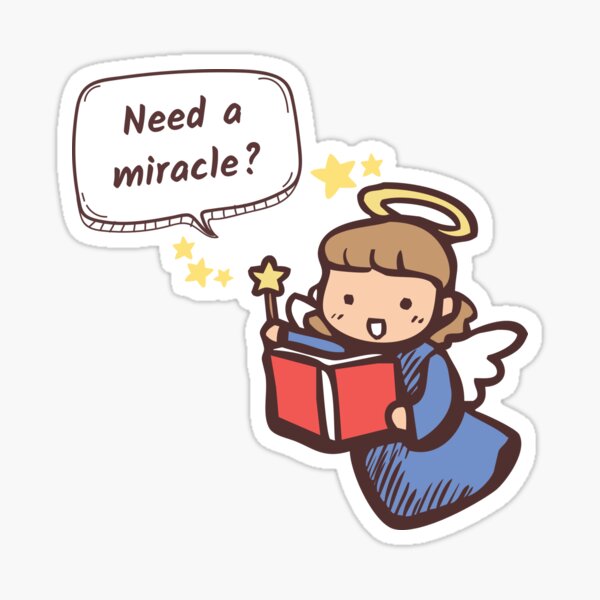 "Need a Miracle? - Praying for a miracle" Sticker for Sale by Tracy ...