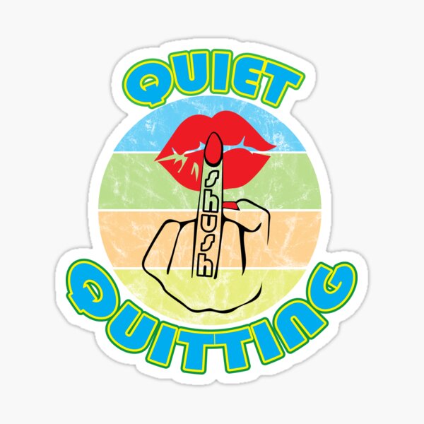 "Quiet Quitting" Sticker for Sale by IrinDesign | Redbubble