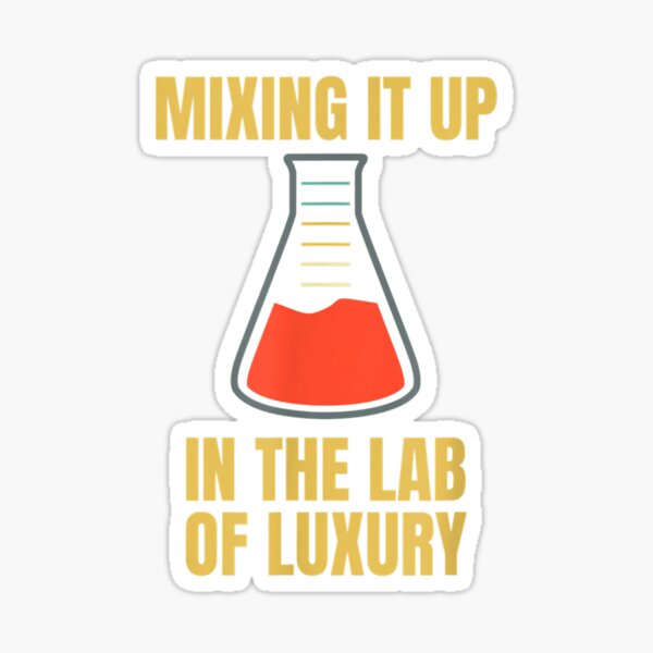 "Mixing It Up In The Lab Of Luxury Chemistry " Sticker for Sale by ...