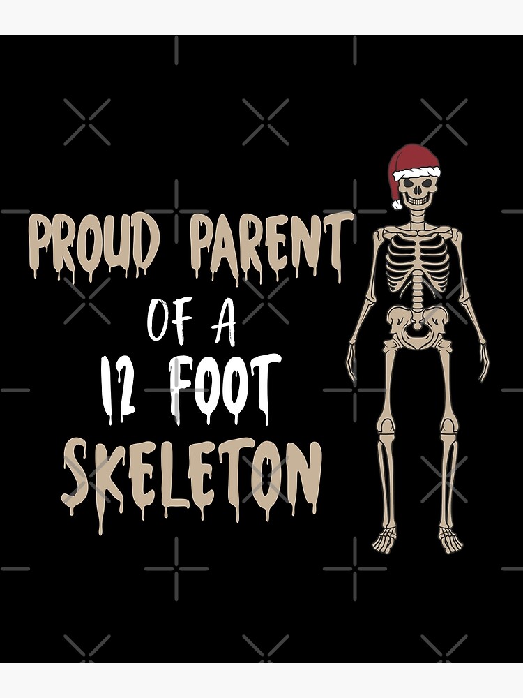 "Proud parent of a 12 foot skeleton funny helloween, Funny Christmas ...