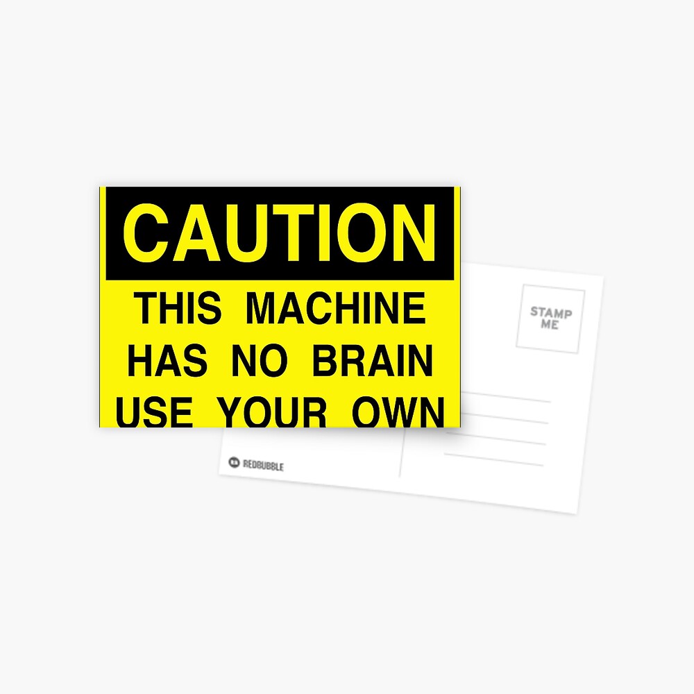 "Caution: This machine has no brain" Sticker for Sale by Timsurbo ...