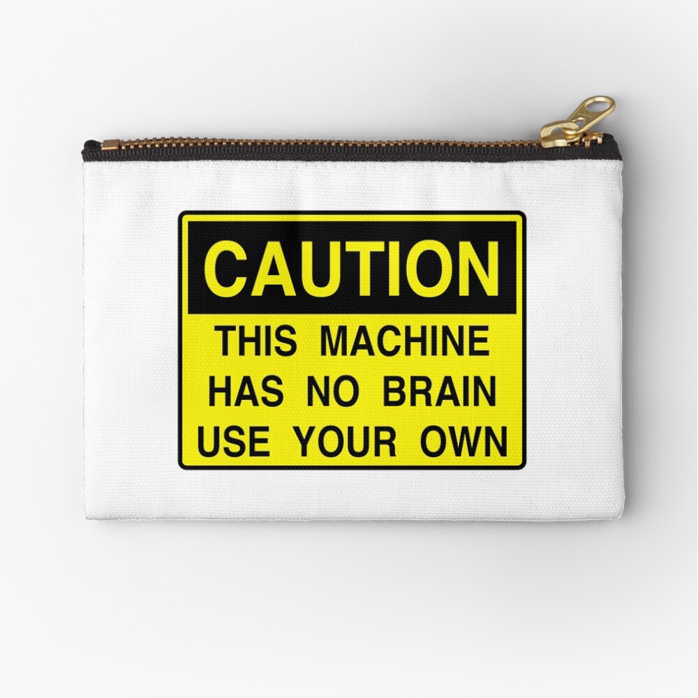 "Caution: This machine has no brain" Sticker for Sale by Timsurbo ...