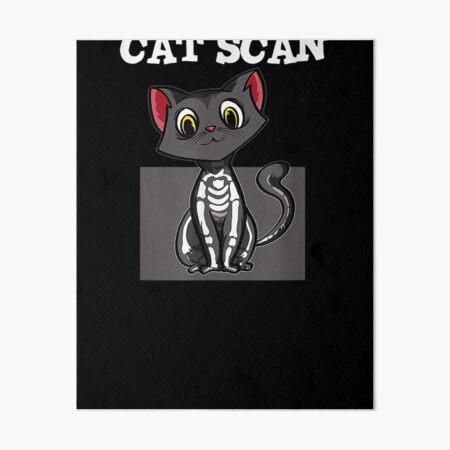 "Cat Ct Scan Funny Radiology Technologist Radiologist X Ray " Art Board ...