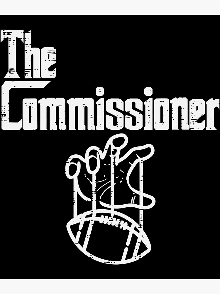 "The Commissioner Fantasy Football Commish FFL Men Women" Poster for ...