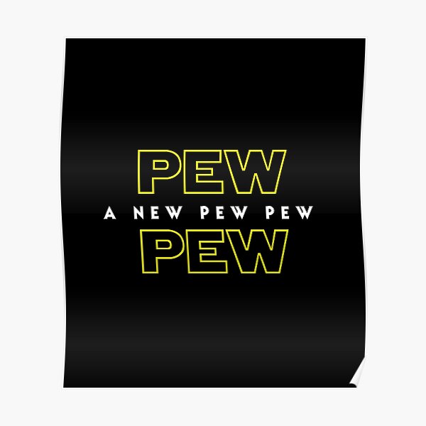 "A New Pew Pew" Poster by superkickparty | Redbubble