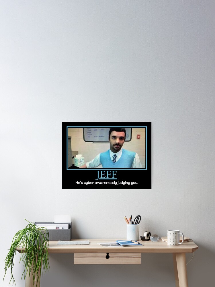 "Jeff- Cyber Awareness Training Demotivational Poster" Poster for Sale ...