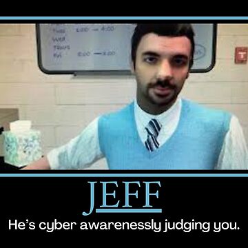 "Jeff- Cyber Awareness Training Demotivational Poster" Sticker for Sale ...