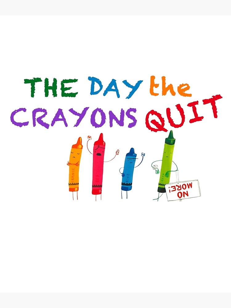 "the day the crayons quit" Poster for Sale by Reo12 | Redbubble