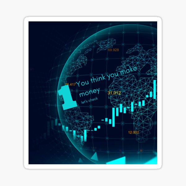 "You think you make money - let's check" Sticker for Sale by k1deciu ...