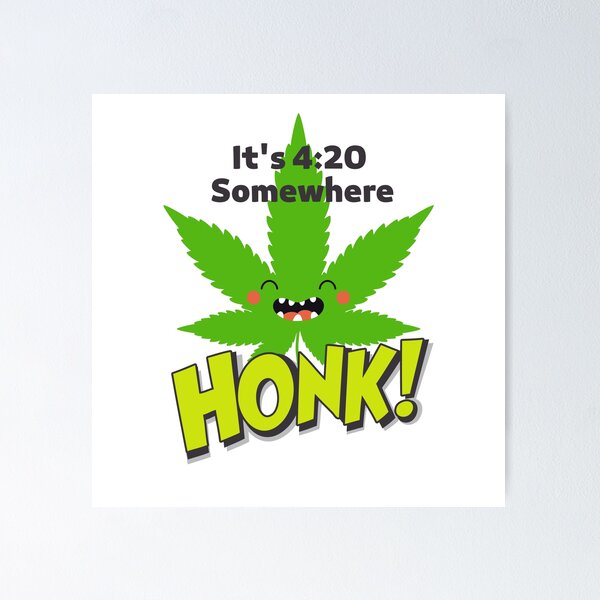 "Funny weed leaf Marijuana Cannabis - Honk!" Poster for Sale by ALLURE ...