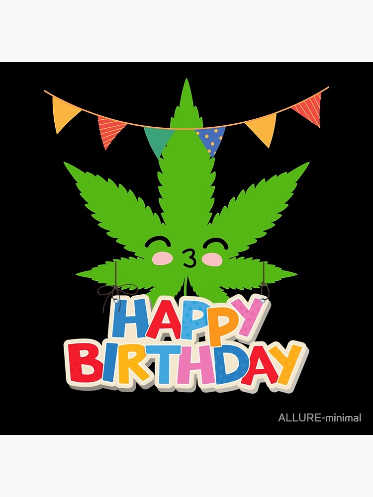 "Happy birthday - Funny weed leaf Marijuana Cannabis - birthday gift ...
