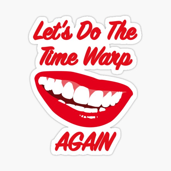 "Let’s Do The Time Warp Again!" Sticker for Sale by Artgonzo | Redbubble