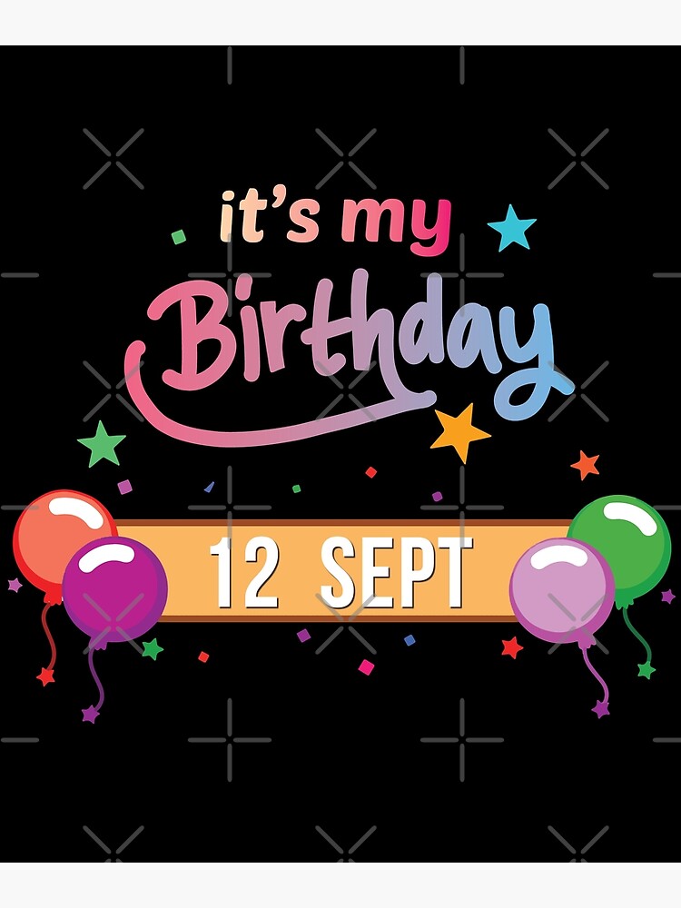 "It's My birthday September 12" Poster for Sale by Luxury-Outfits ...