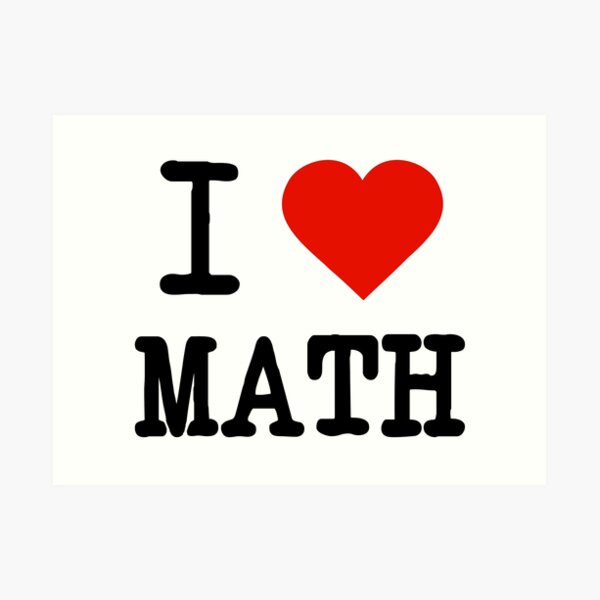 "I Love Math" Art Print by staker | Redbubble