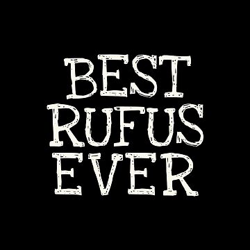 "Best Rufus Ever Funny Personalized Name" Sticker for Sale by ...