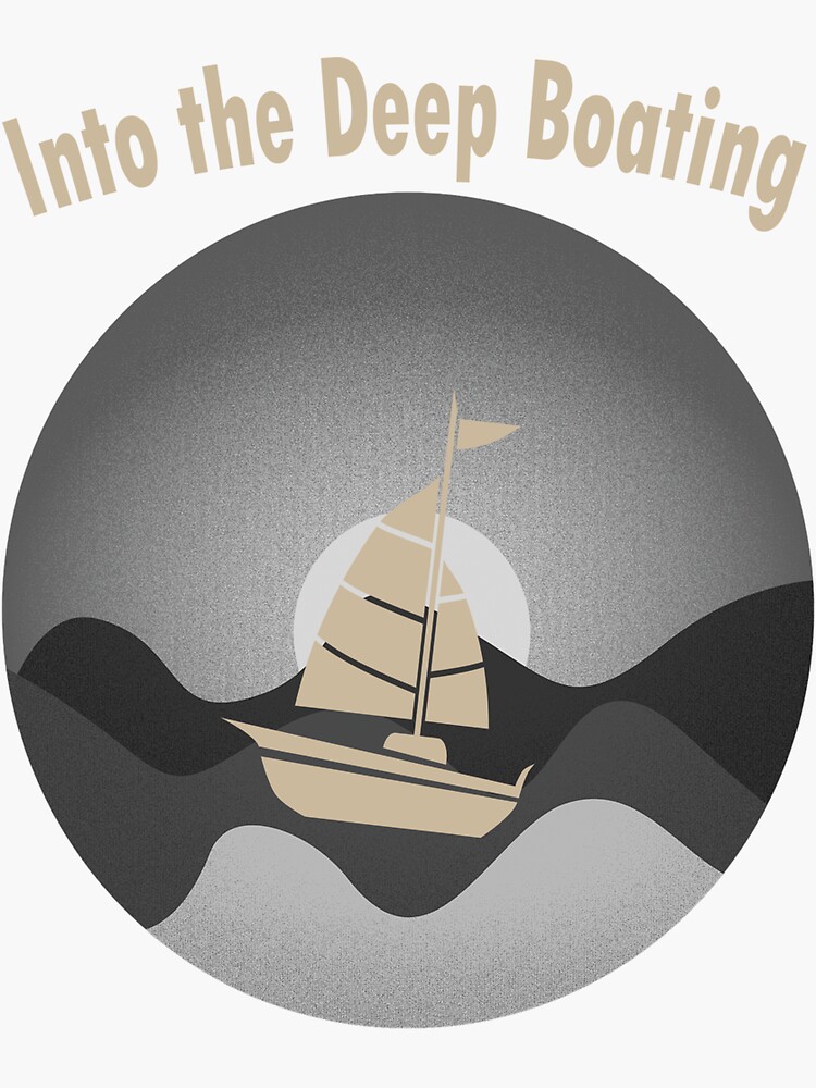 "Into the Deep Boating" Sticker for Sale by Soudesign99 | Redbubble