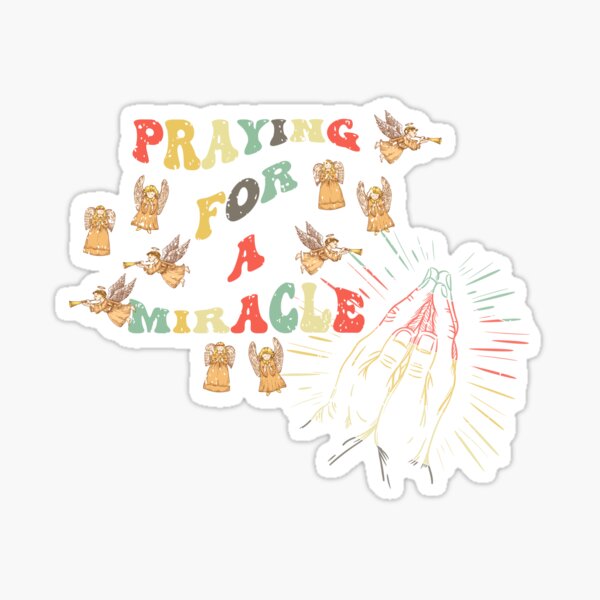 "Praying For A Miracle" Sticker for Sale by coolforlife | Redbubble