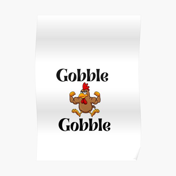 "Gooble Gooble " Poster for Sale by falak543 | Redbubble