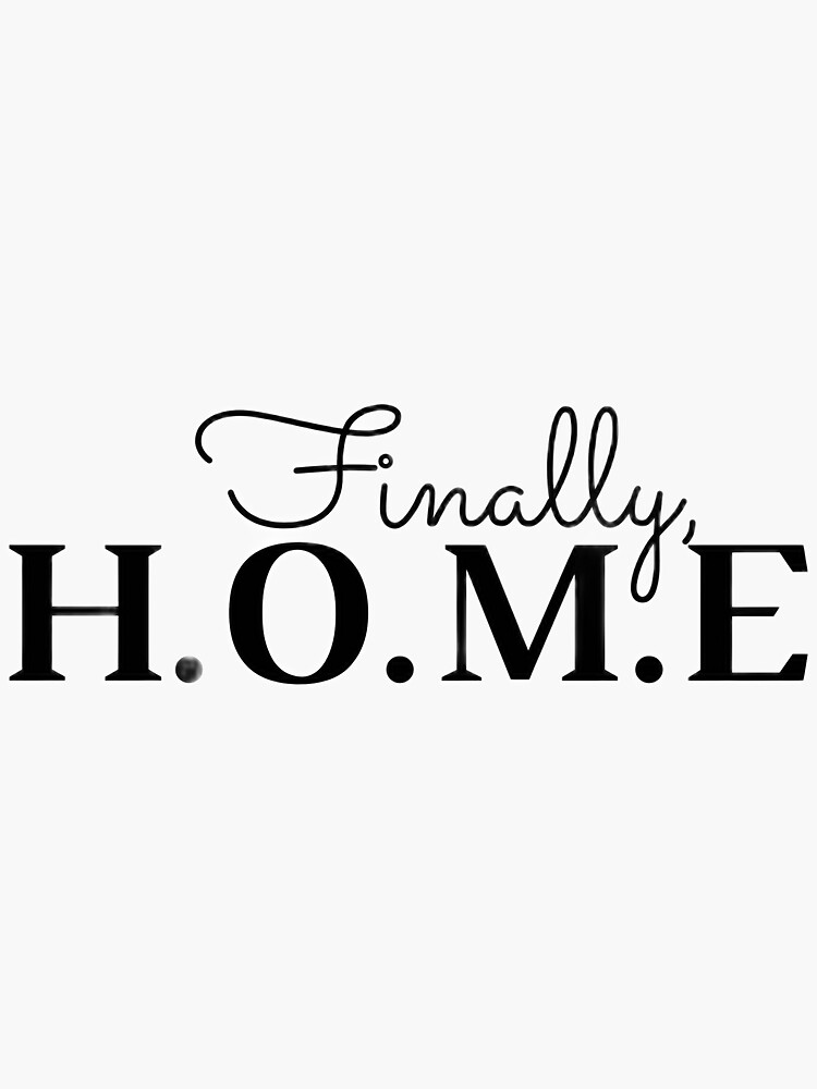 "Finally home shirt" Sticker for Sale by Nouhaila20 | Redbubble